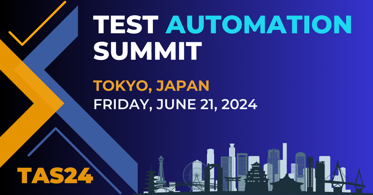 Test Automation Summit | Japan, June 22, 2024