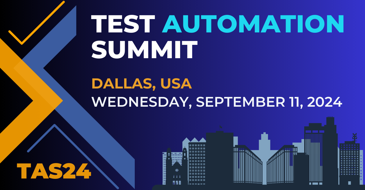Test Automation Summit | Dallas, October 29, 2024
