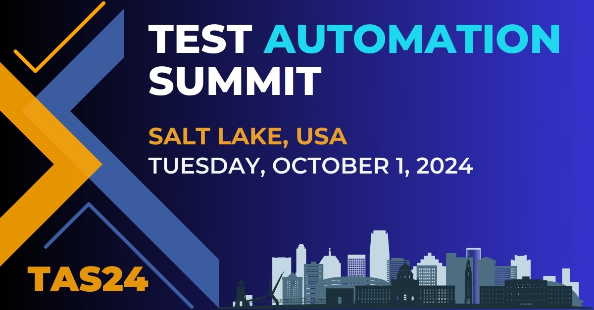 Test Automation Summit | Salt Lake, October 1, 2024